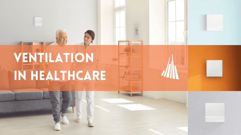 Ventilation in Healthcare Facilities: Ensuring Indoor Air Quality